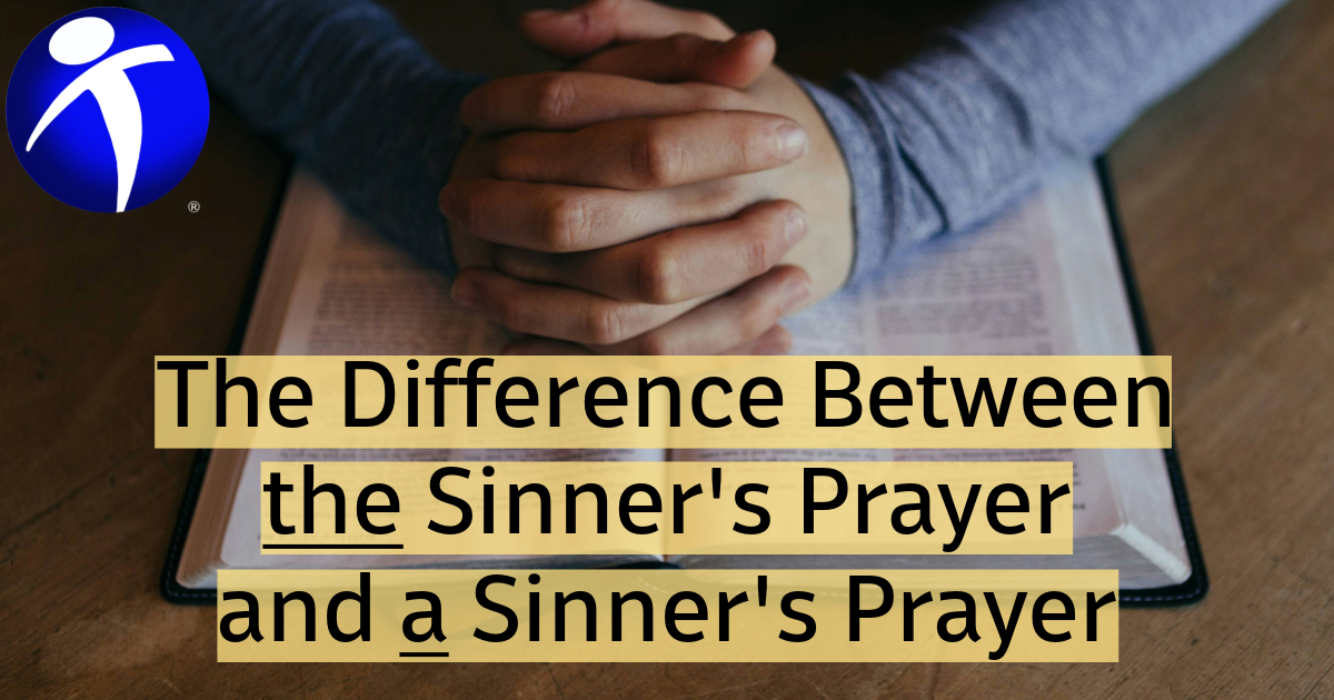 The Difference Between the Sinner's Prayer and a Sinner's Prayer ...
