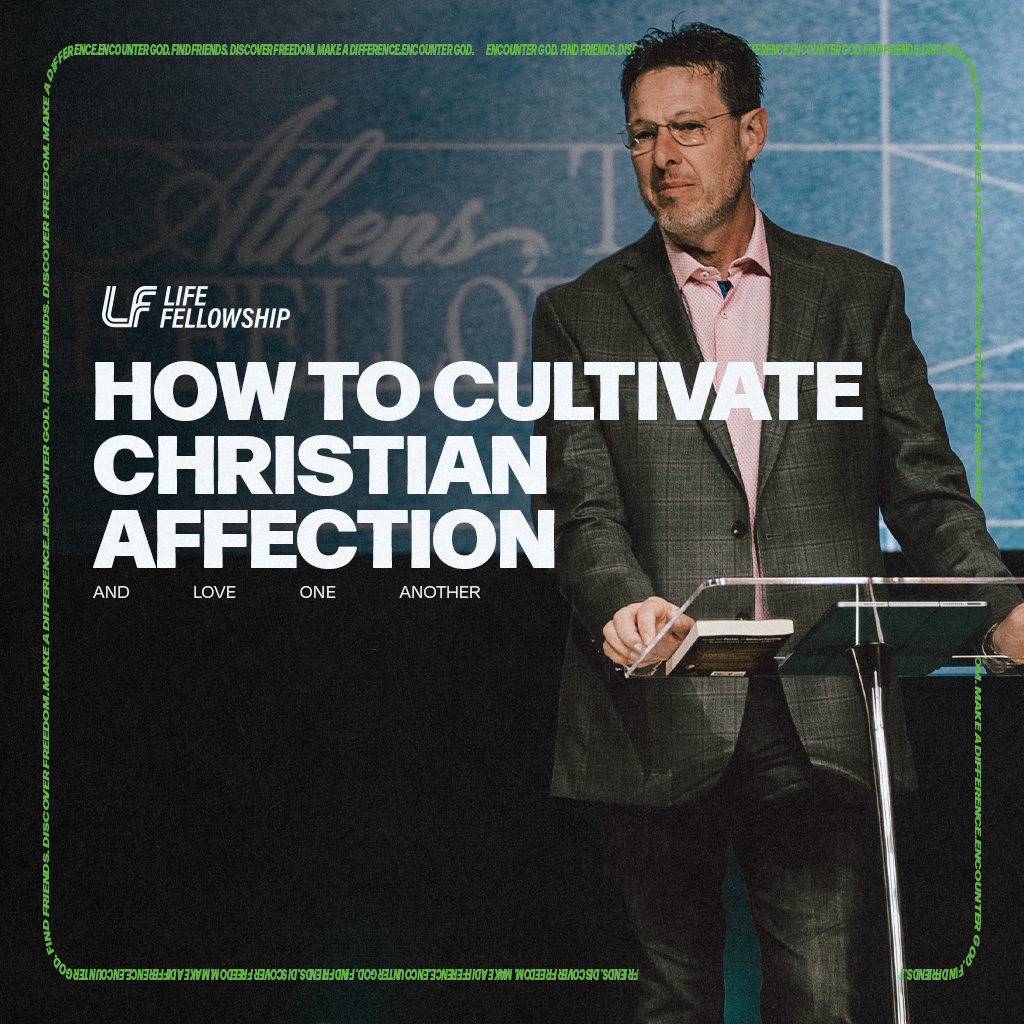How to Cultivate Christian Affection and Love One Another | Life ...